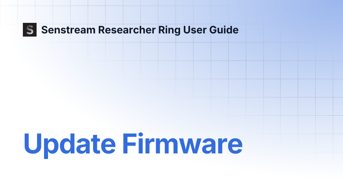 Update Firmware | Senstream Researcher Ring User Guide