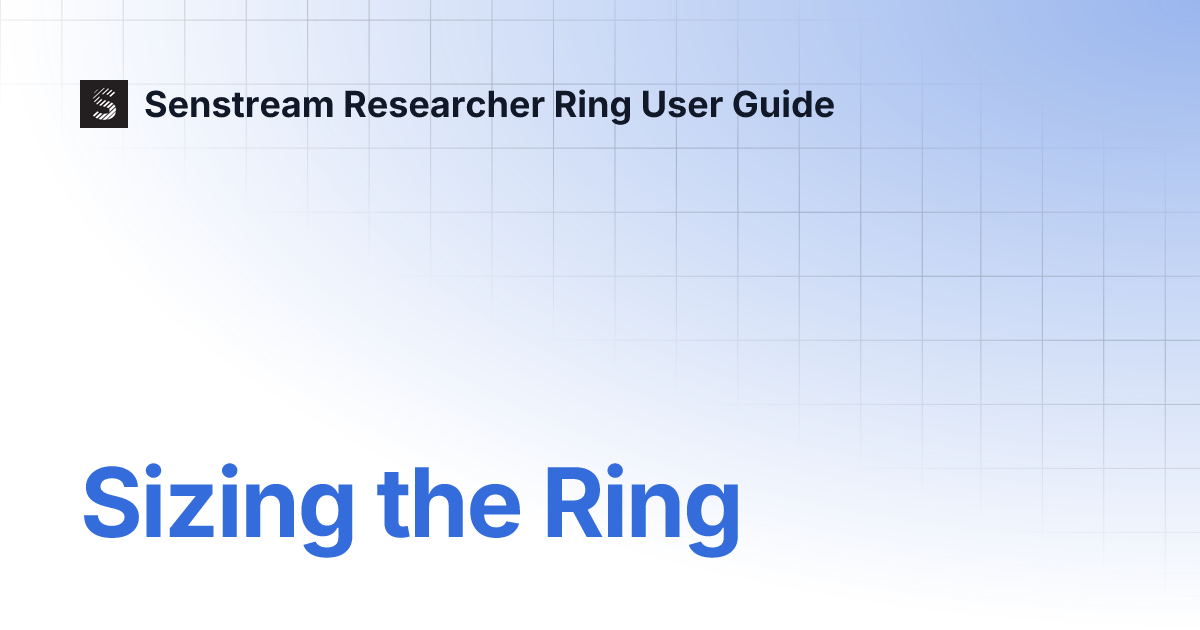 Sizing the Ring | Senstream Researcher Ring User Guide